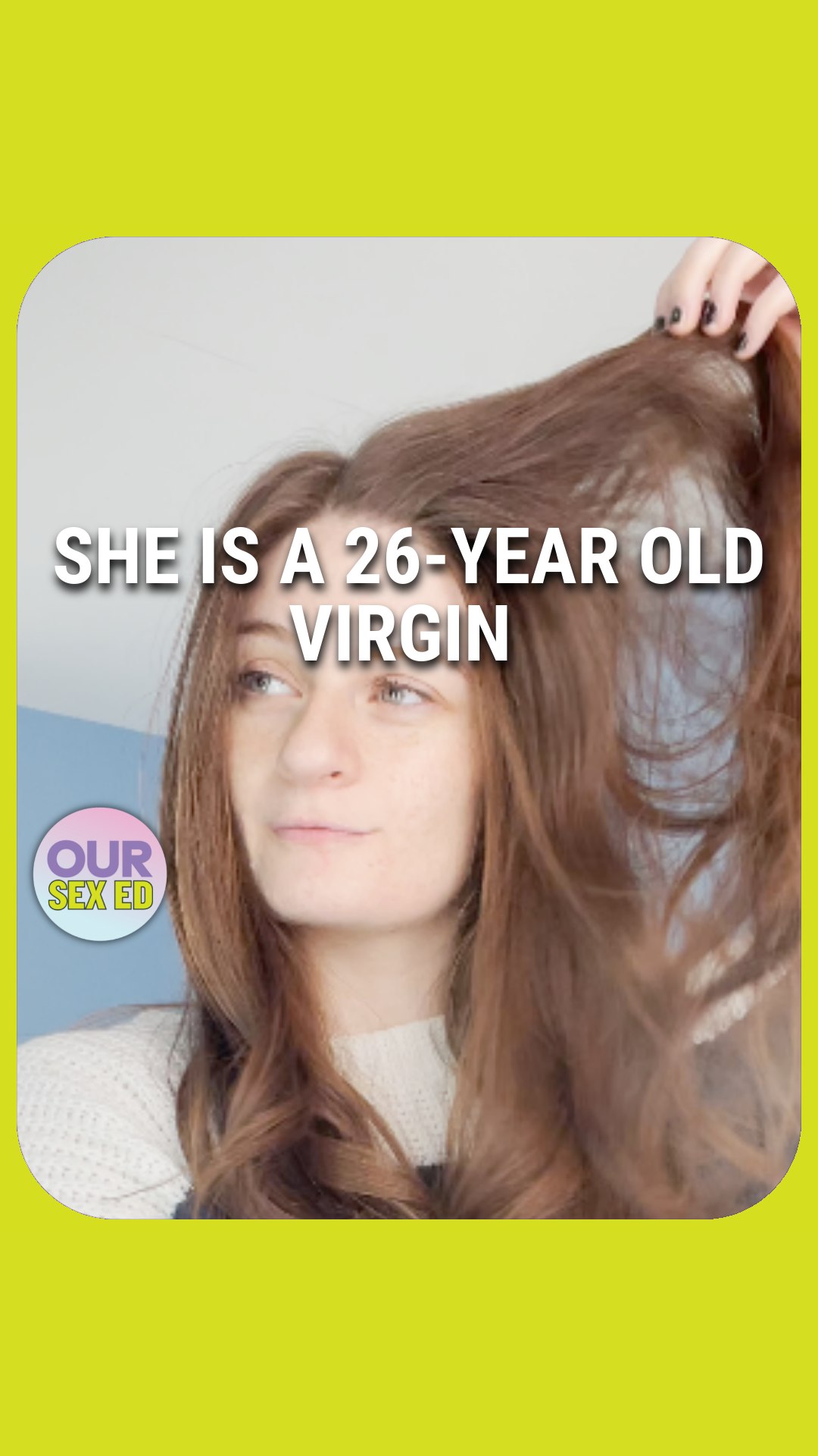She Is A 26 Year Old Virgin Finding Love In Hookup Culture Ilana Is A