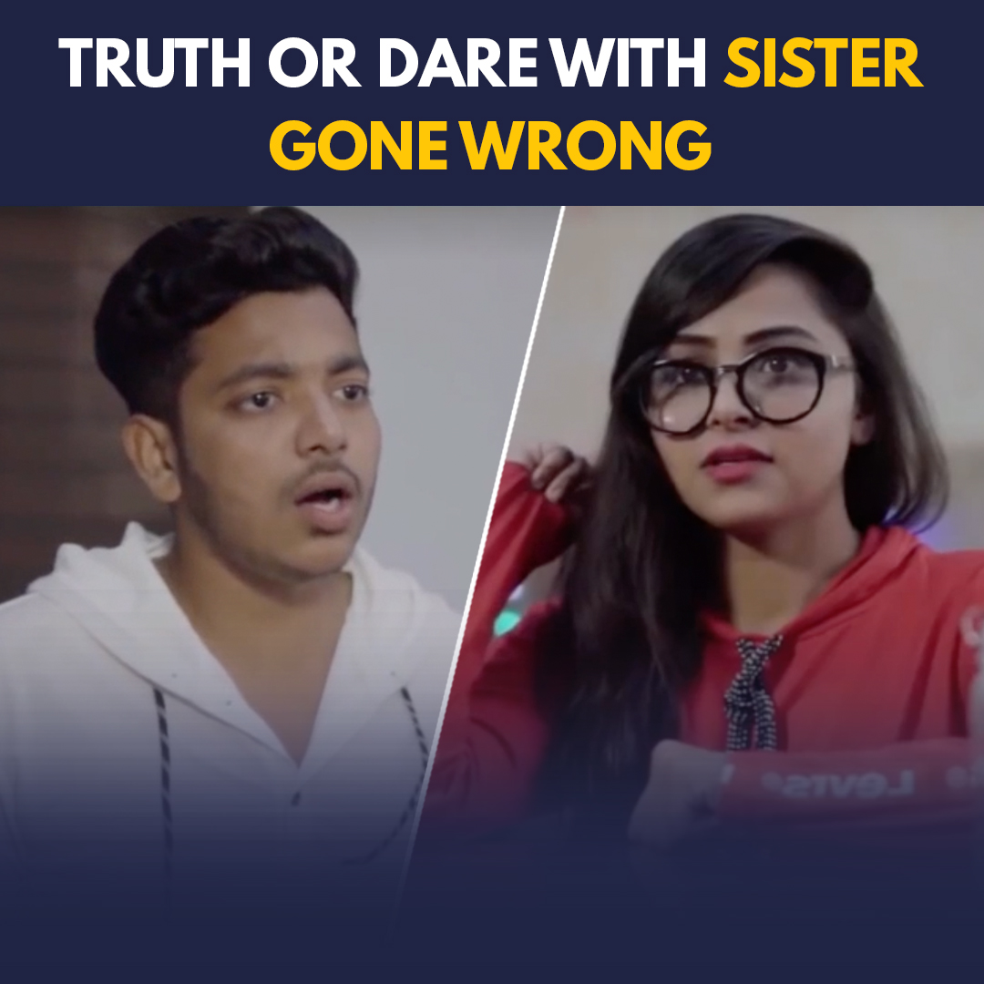 Truth Or Dare With Sister Gone Wrong Truth Or Dare Truth Or Dare