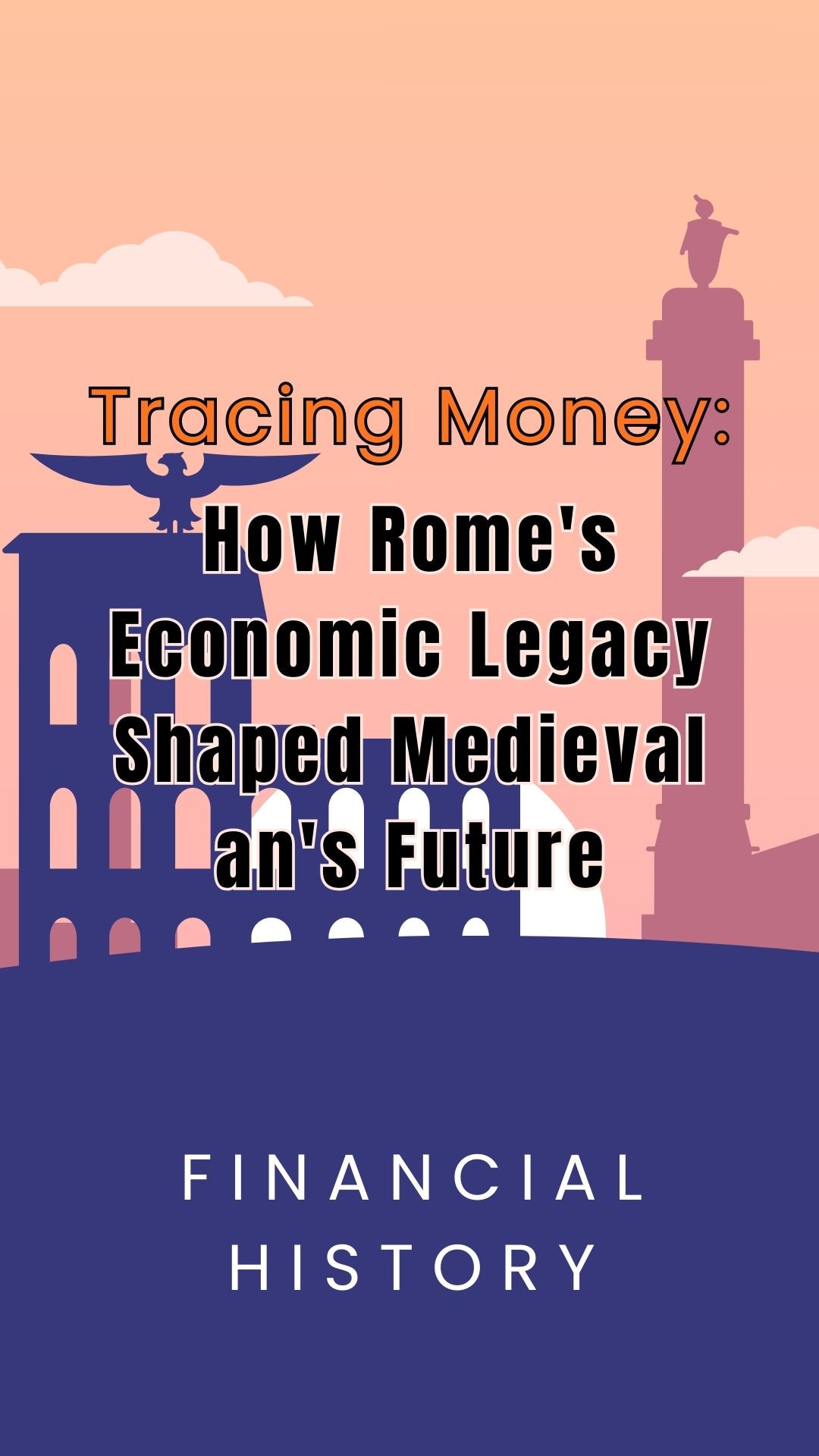 Tracing Money: How Rome's Economic Legacy Shaped Medieval an's Future # ...