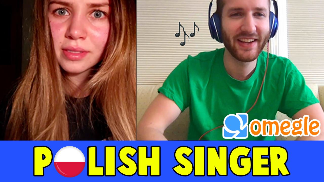 Singing With Polish Girl On Omegle By Eggroll Entertainment