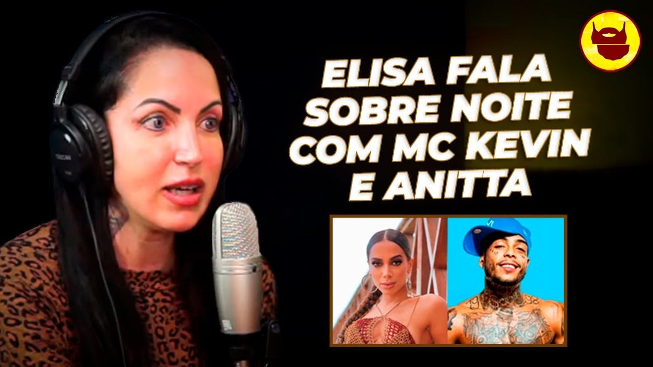 Elisa Sanches “foi Só Sex0 Pago” Relações Com Mc Kevin E Com Anitta 7447