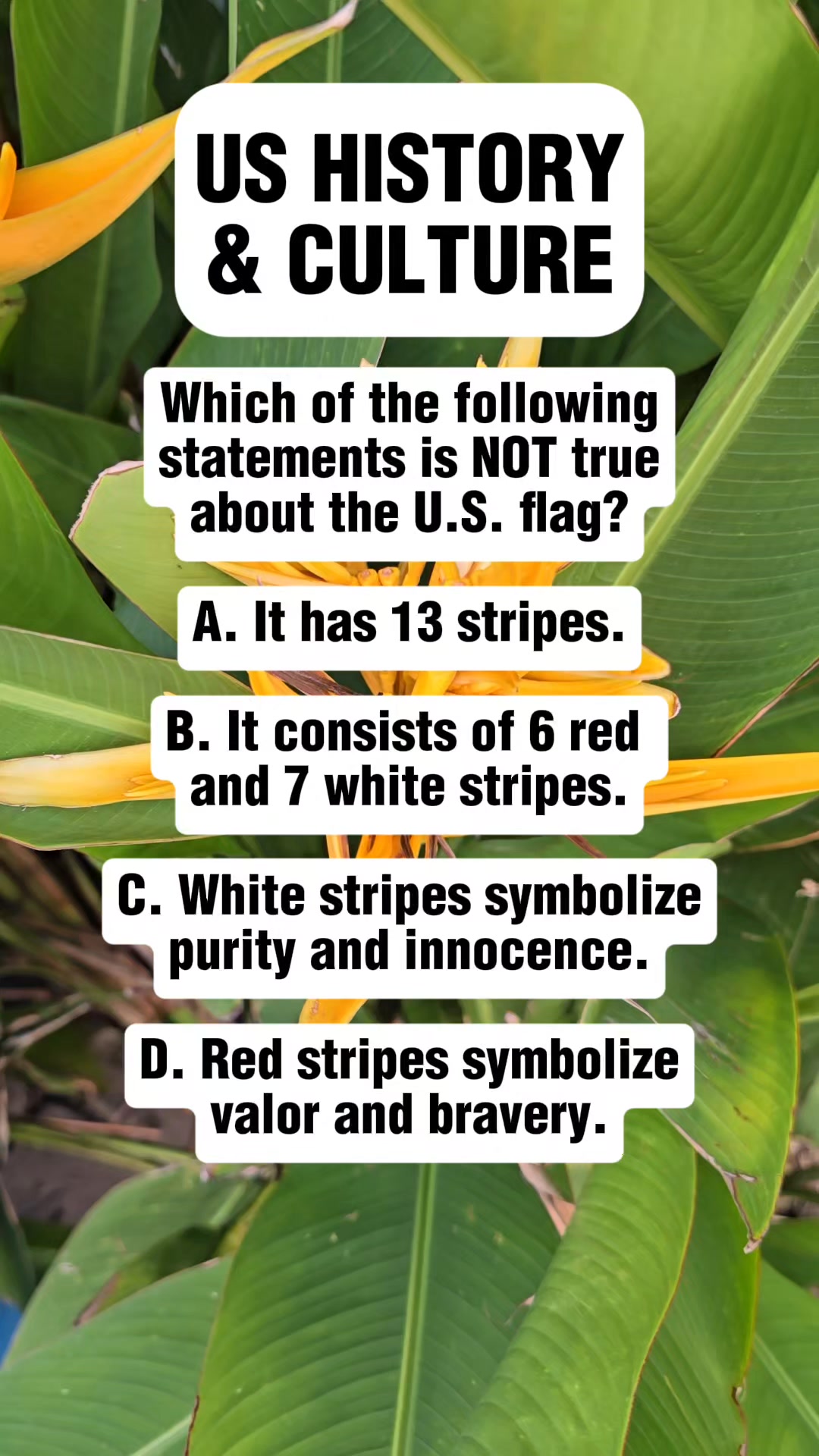 Which of the following statements is NOT true about the U.S. flag? A ...