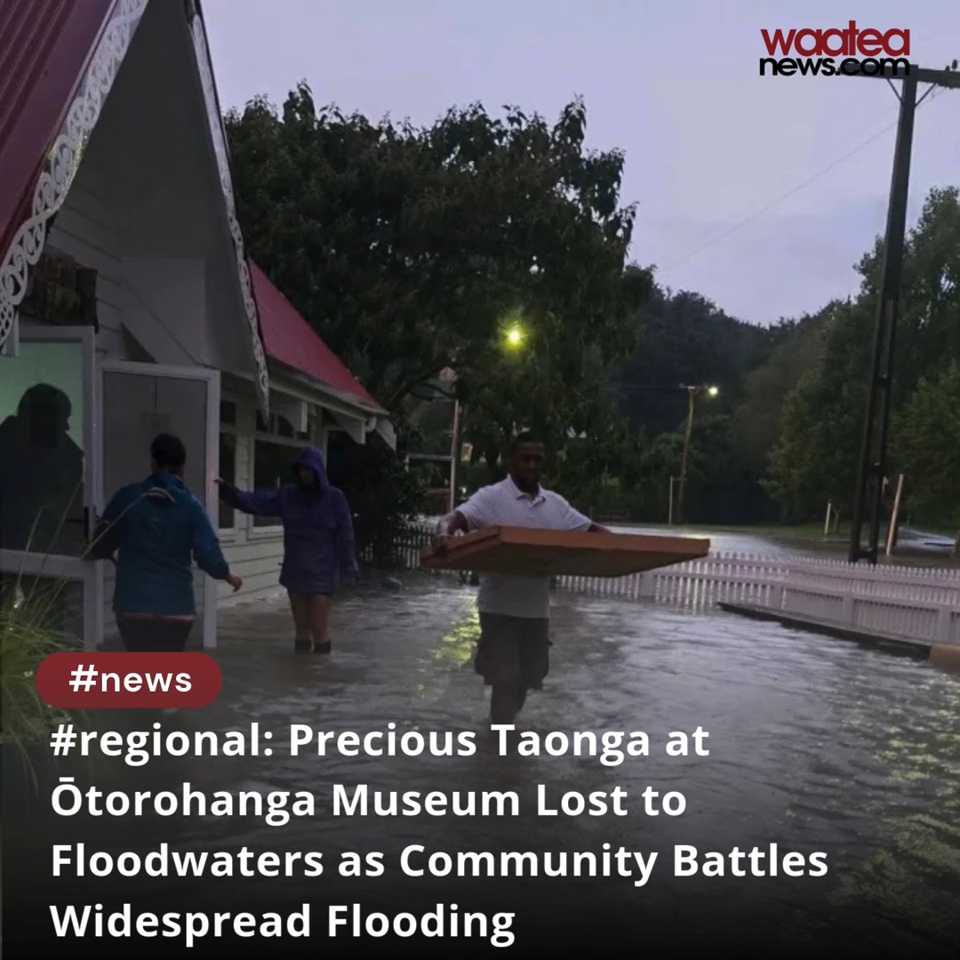 Regional Precious Taonga At Ōtorohanga Museum Lost To Floodwaters As