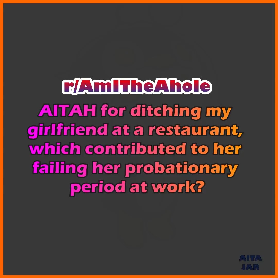 Aitah For Ditching My Girlfriend At A Restaurant Which Contributed To