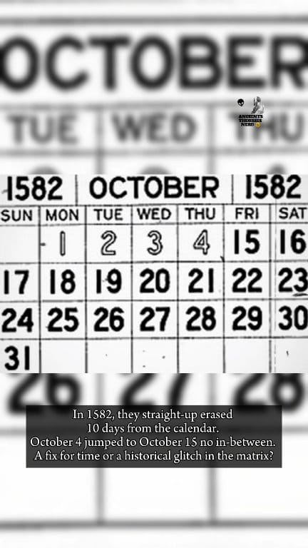 In 1582, they straight-up erased 10 days from the calendar. # ...
