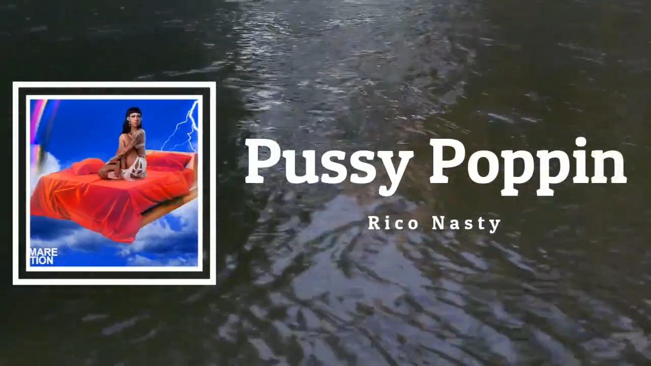 Rico Nasty Pussy Poppin Lyrics Rico Nasty Lyrics Album Yt