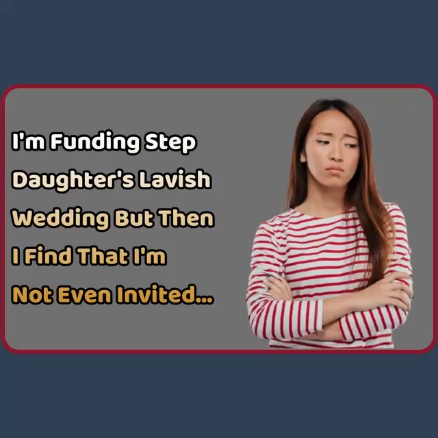 Reddit Stories Im Funding Step Daughters Lavish Wedding But Then I 1741
