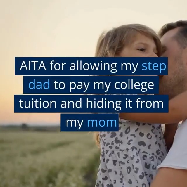 Reddit Stories Aita For Allowing My Step Dad To Pay My College