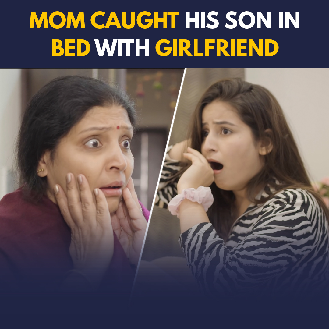 Mom Caught His Son In Bed With Girlfriend Interpersonal Relationship