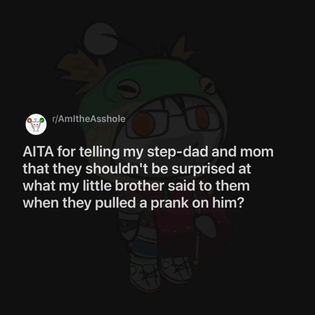 Aita For Telling My Step Dad And Mom That They Shouldnt Be Surprised