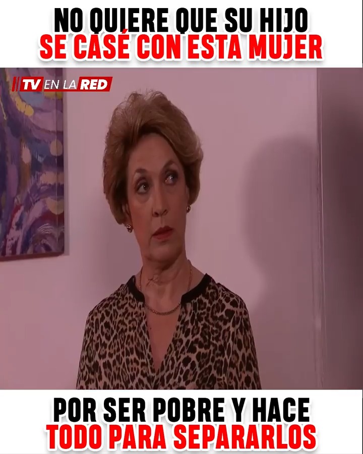 No Quiere Que Su Hijo Se Case Con Esta Mujer No Quiere Que Su Hijo 7441
