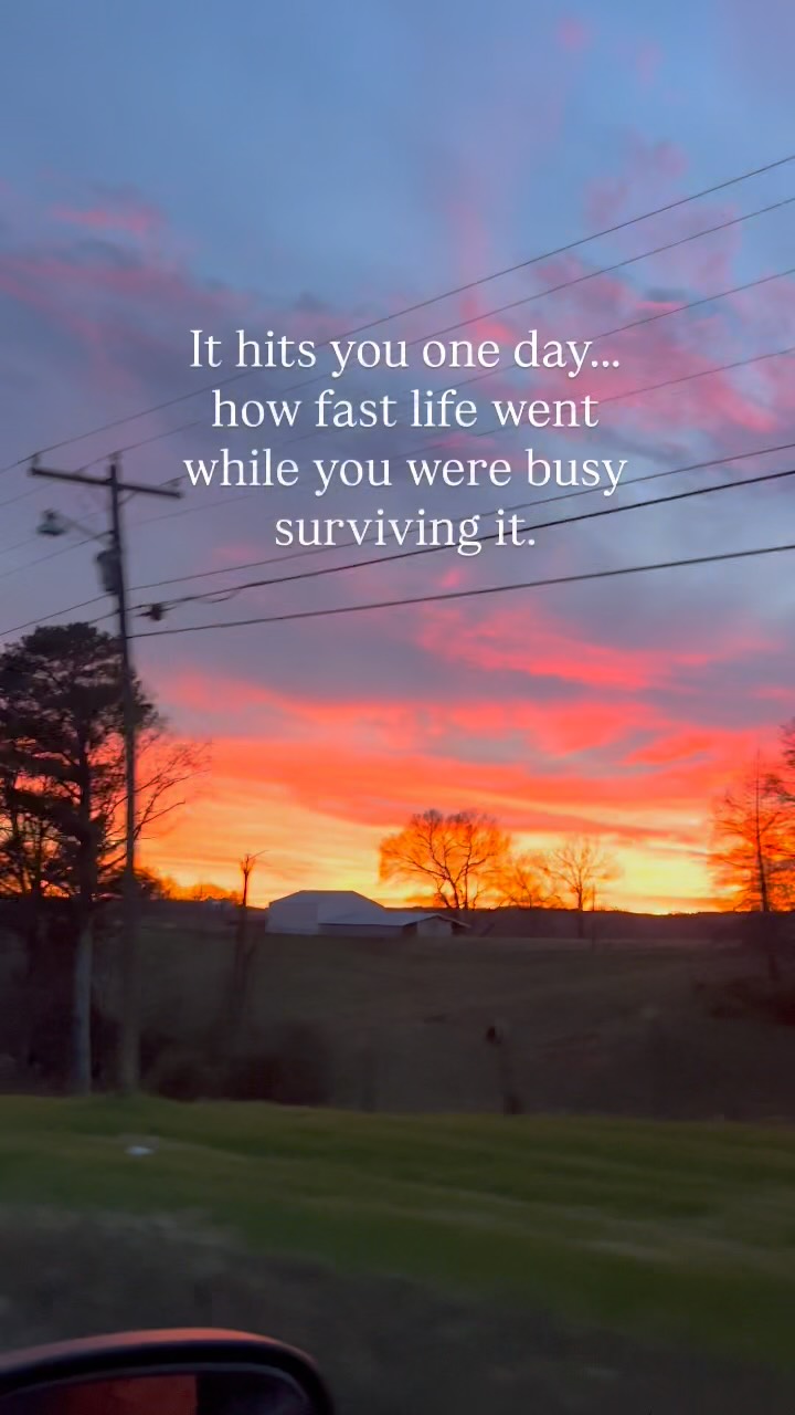 It hits you one day… how fast life went while you were busy surviving ...