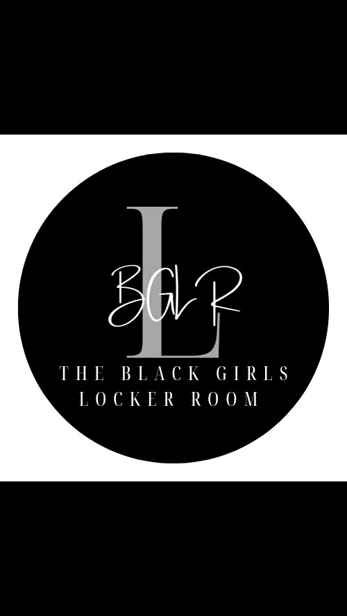 The Black Girls Locker Room Where We Strategize Motivate And