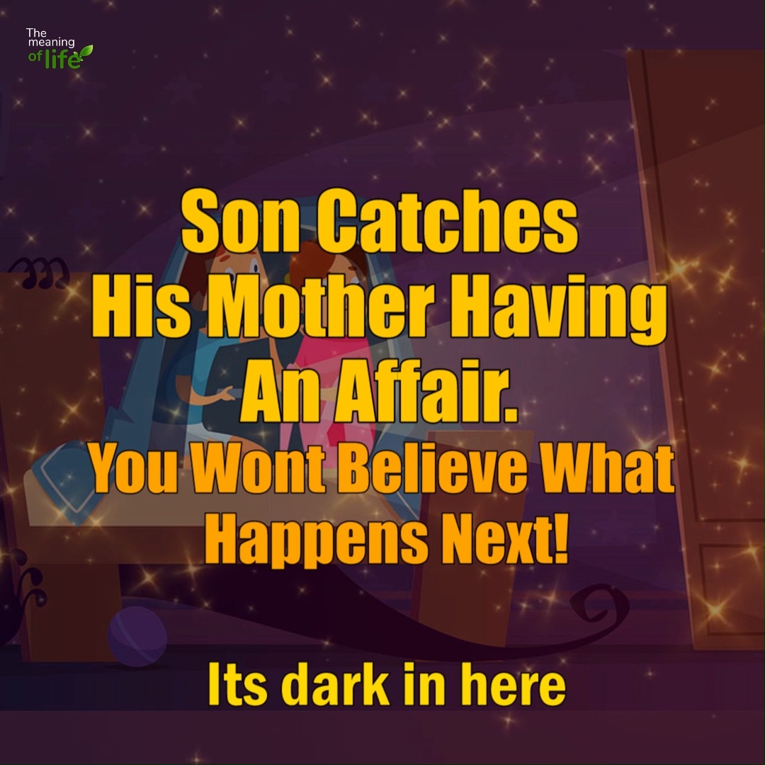 Son Catches His Mother Having An Affair You Wont Believe What Happens Next Son Catches His