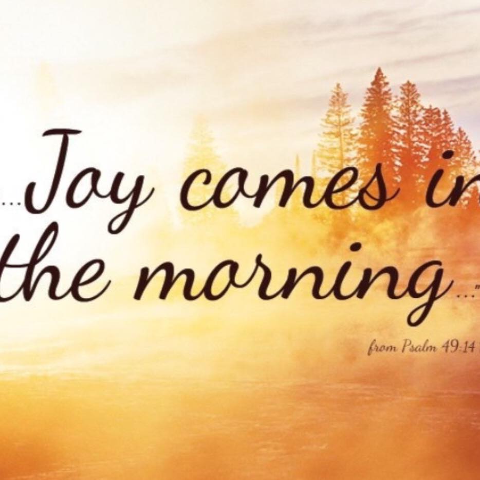 Joy Comes In The Morning