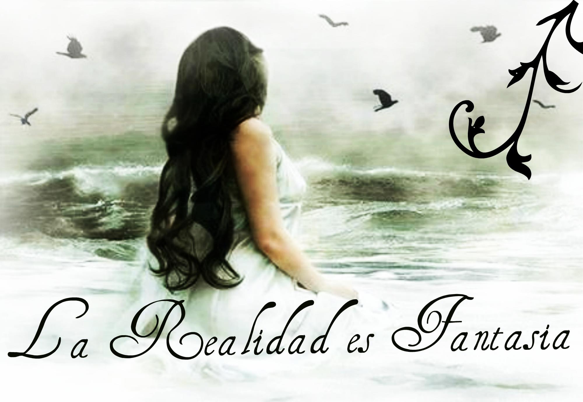 ~la Realidad Es Fantasia~ Novela
