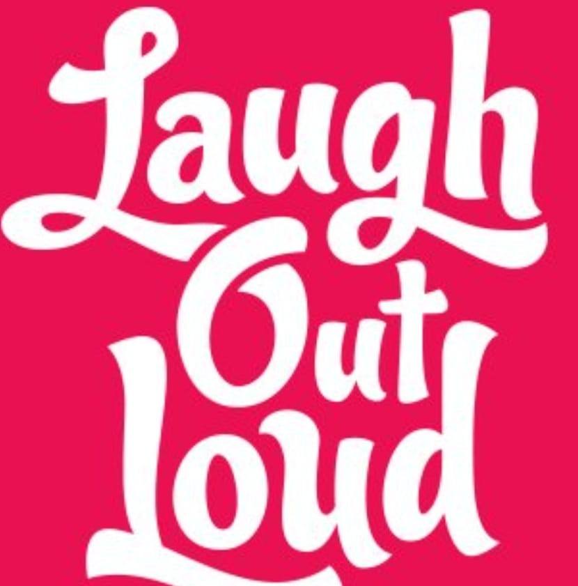 Laugh out LoUd