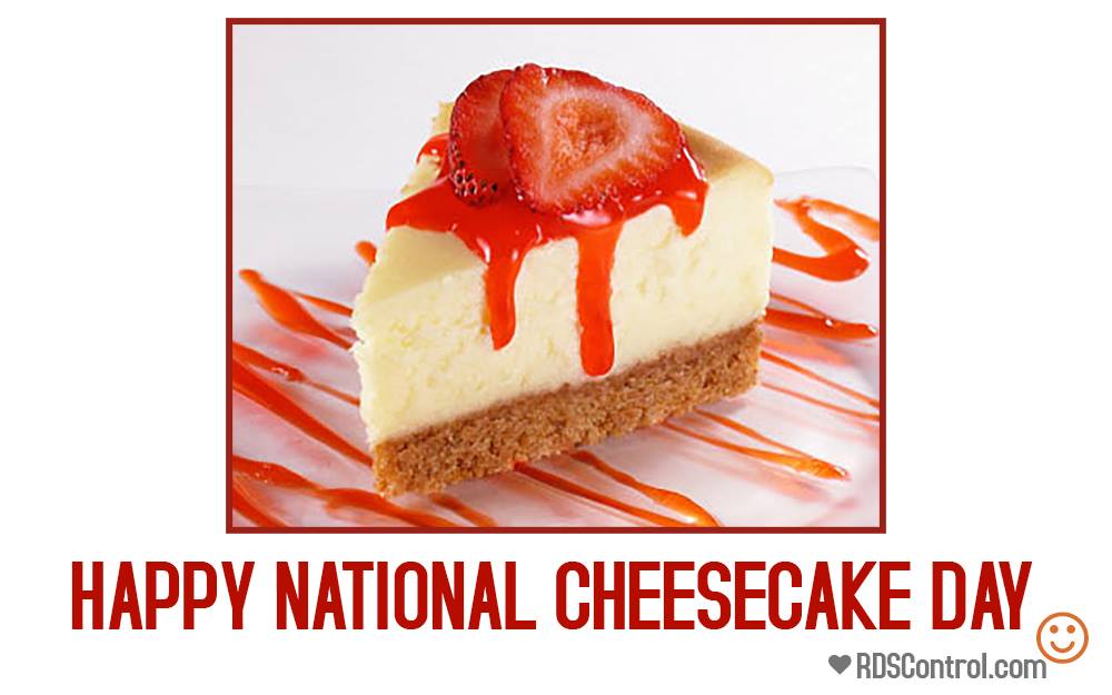 RDS - National Cheesecake Day is observed annually on July 30th ...