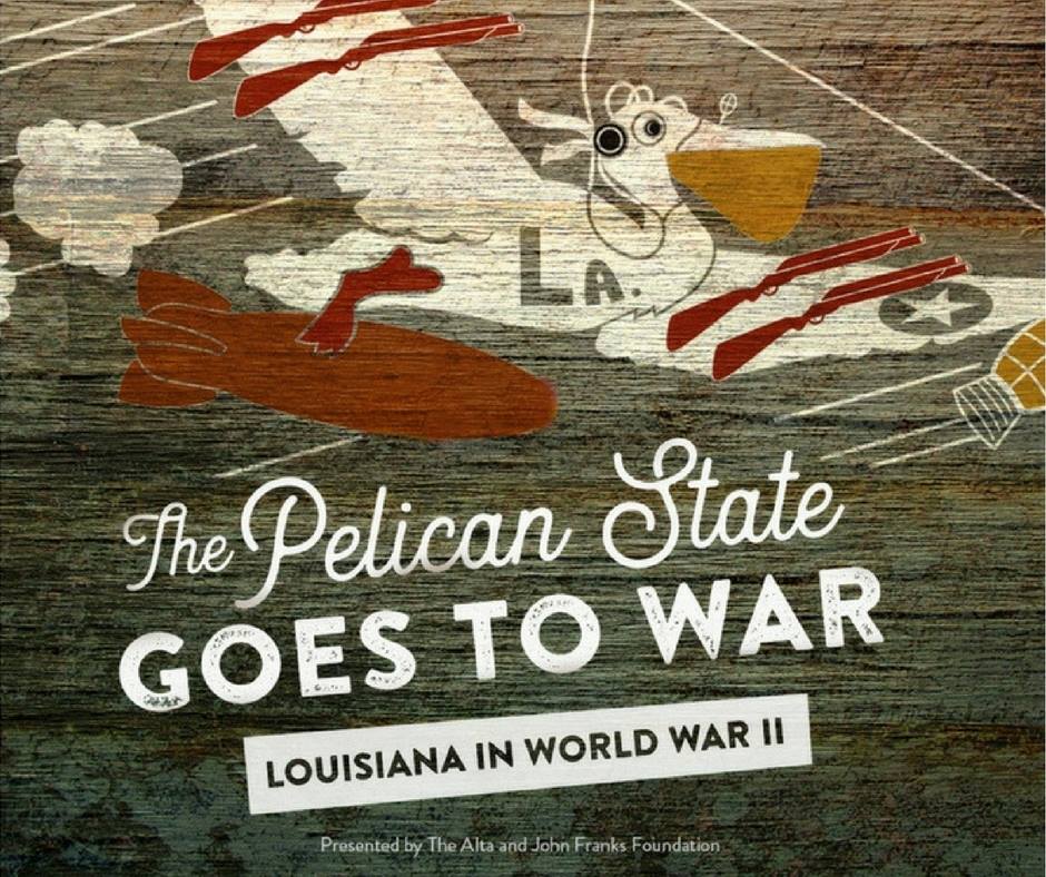 The National - The special exhibit The Pelican State Goes to War ...