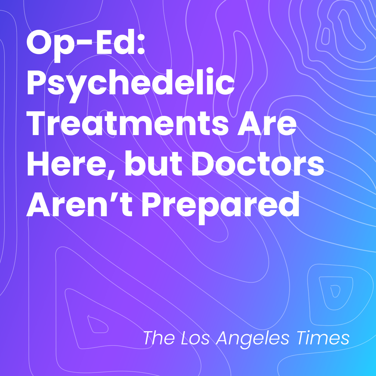 The Los Angeles Times publishes a new op-ed co-authored by MAPS Founder ...