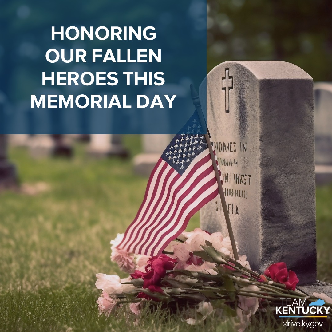 KYTC - A Day of Remembrance: Honoring Our Fallen Heroes This Memorial ...