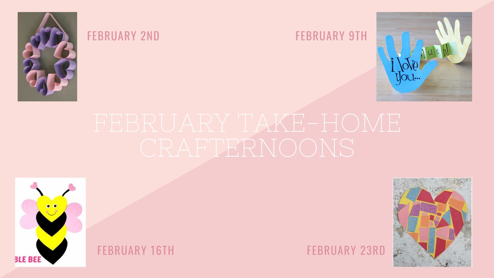 February Take-Home Crafternoons