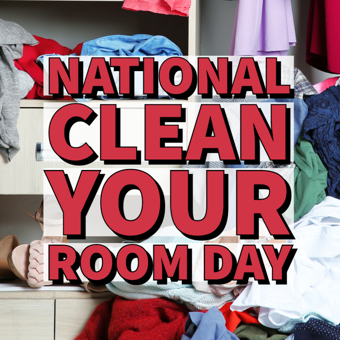 ABC12 - GET BUSY! -- Today is **National Clean Your Room Day** and your ...