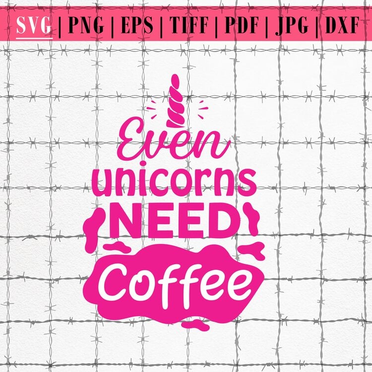 Even-Unicorns-Need-Coffee Get this... - Love My Printables