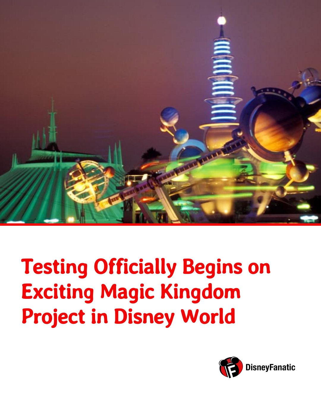 Disney - Testing Officially Begins on Exciting Magic Kingdom Project in ...