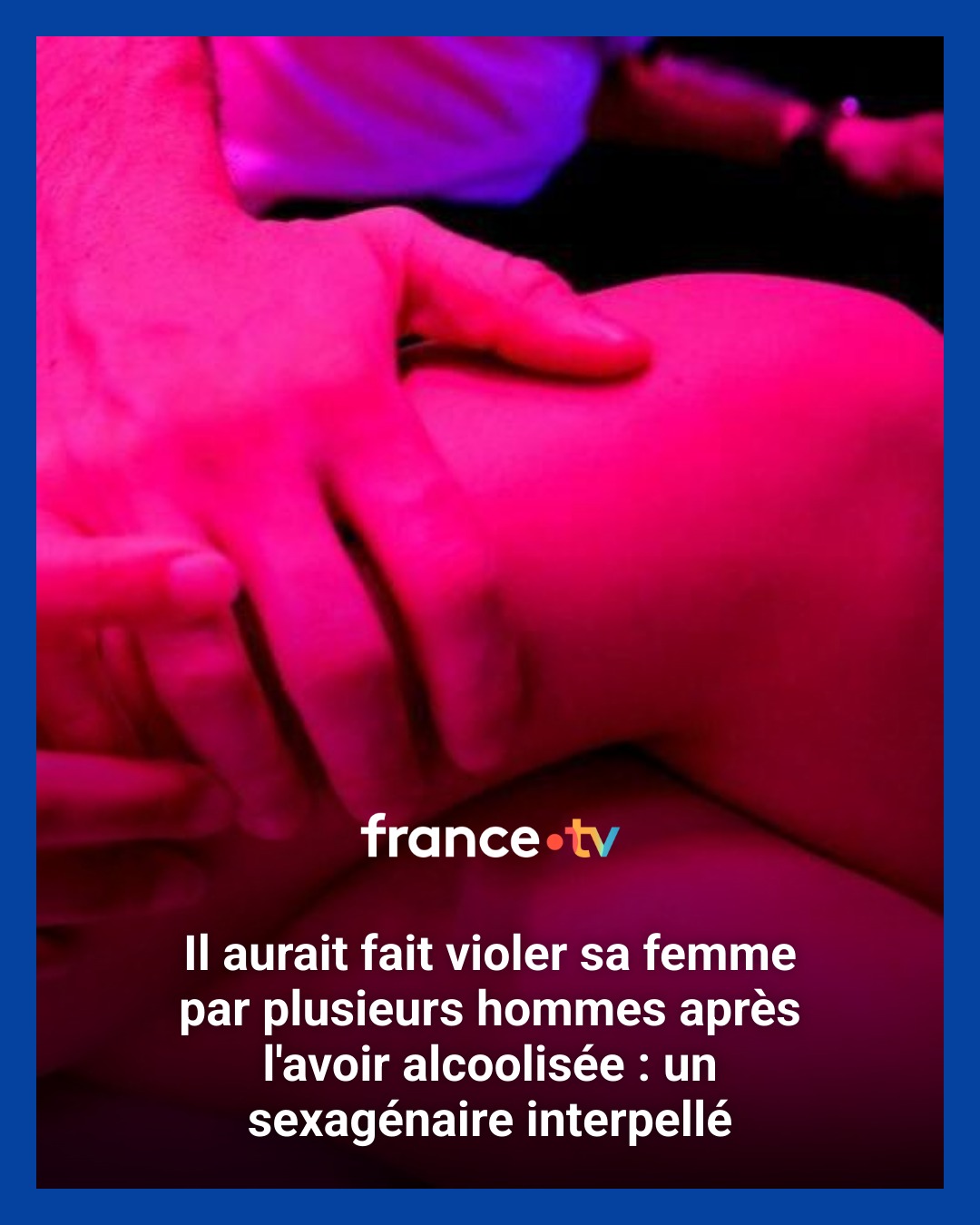 France Le Suspect Faisait Boire Son épouse Avant De La Faire Violer 4644