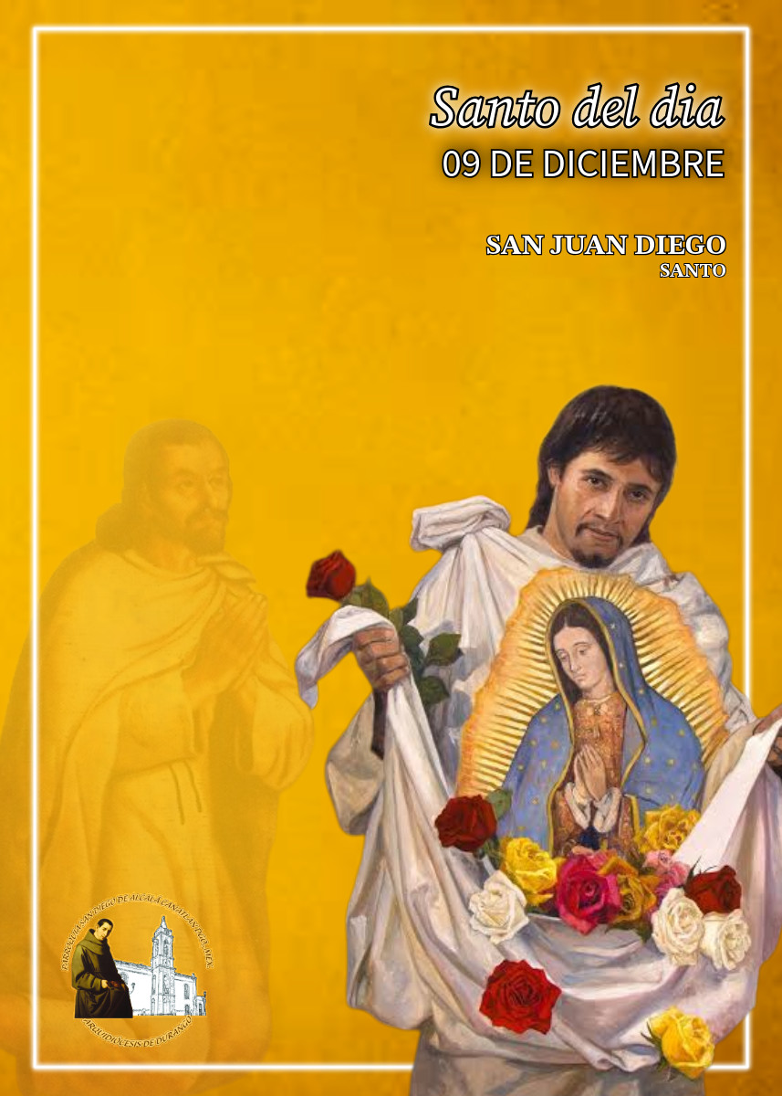 Parroquia - #SantoDelDia San Juan Diego Cada 9 de diciembre, pocos días ...