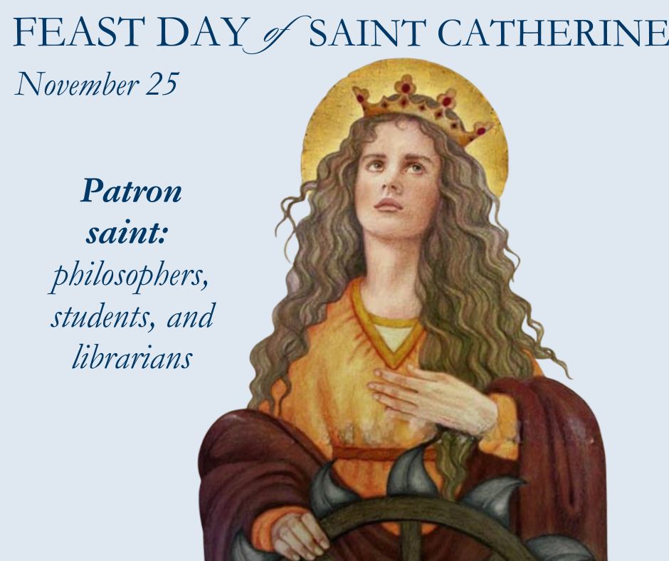 Catholic - Today we celebrate Saint Catherine of Alexandria — a ...