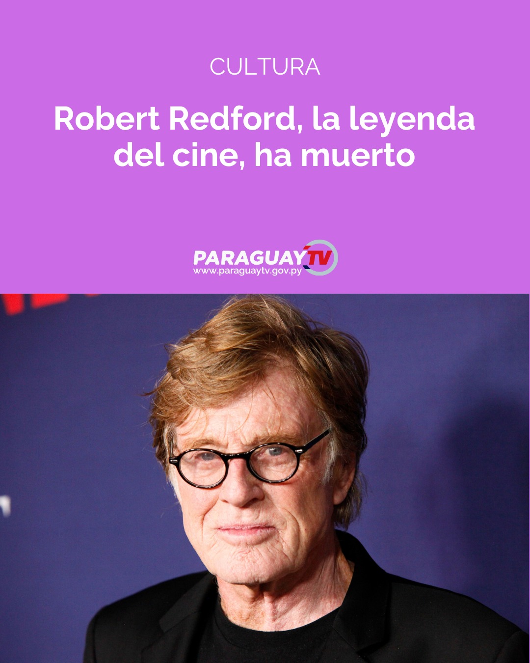 Paraguay - Robert Redford, la leyenda del cine, ha muerto LEÉ https ...
