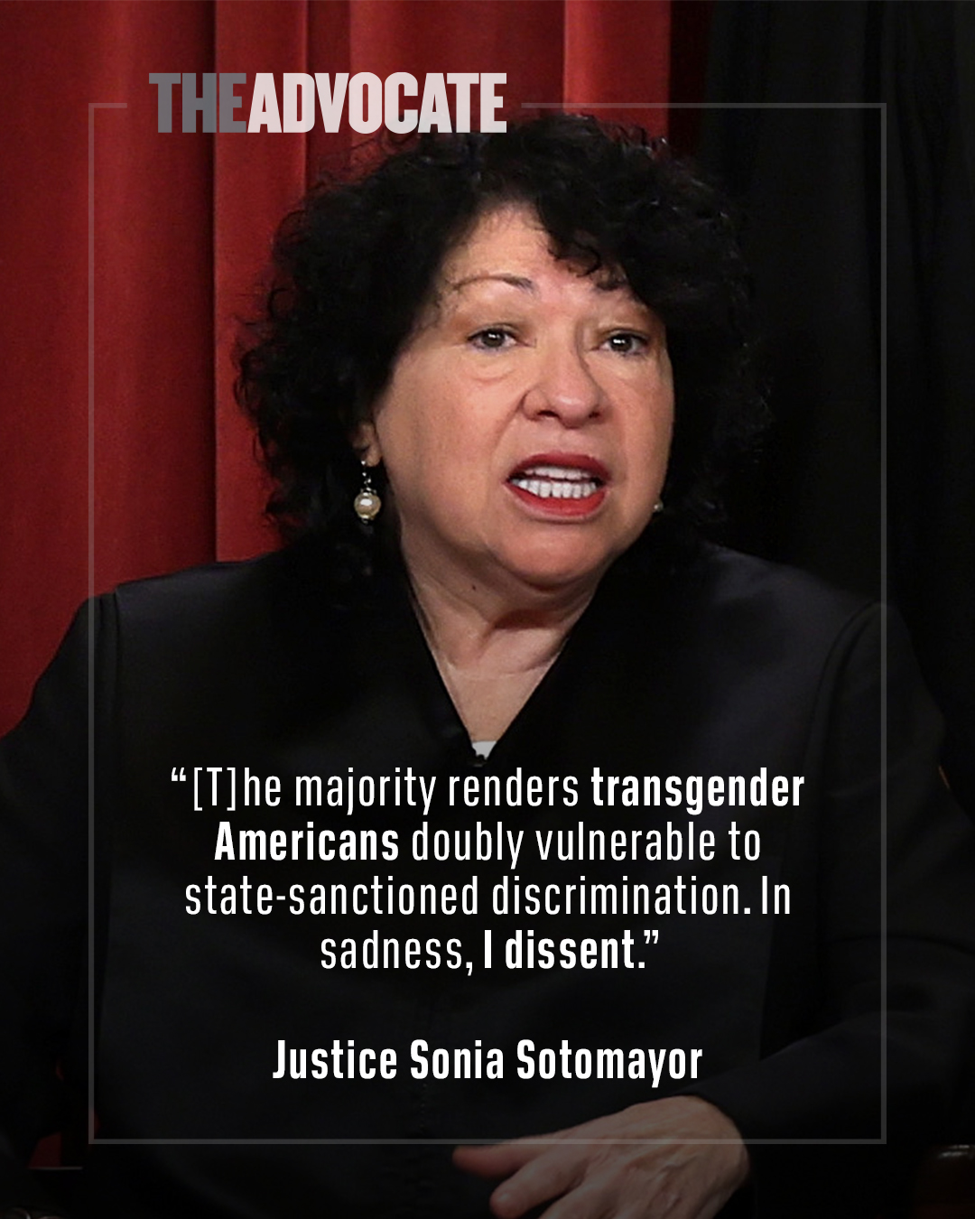 The Advocate - Justice Sonia Sotomayor didn't mince her words when ...