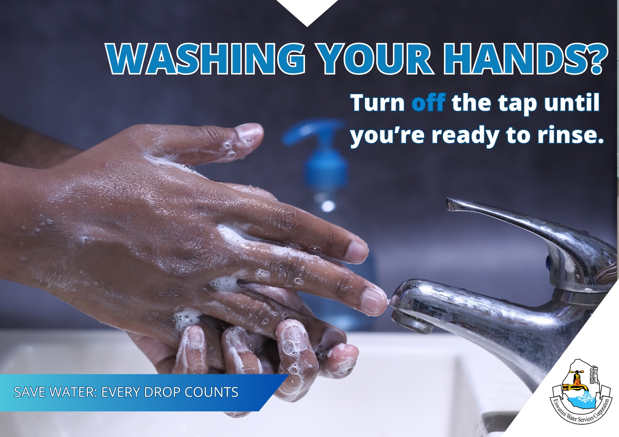 Eswatini - Running the tap whilst washing your hands can waste more ...