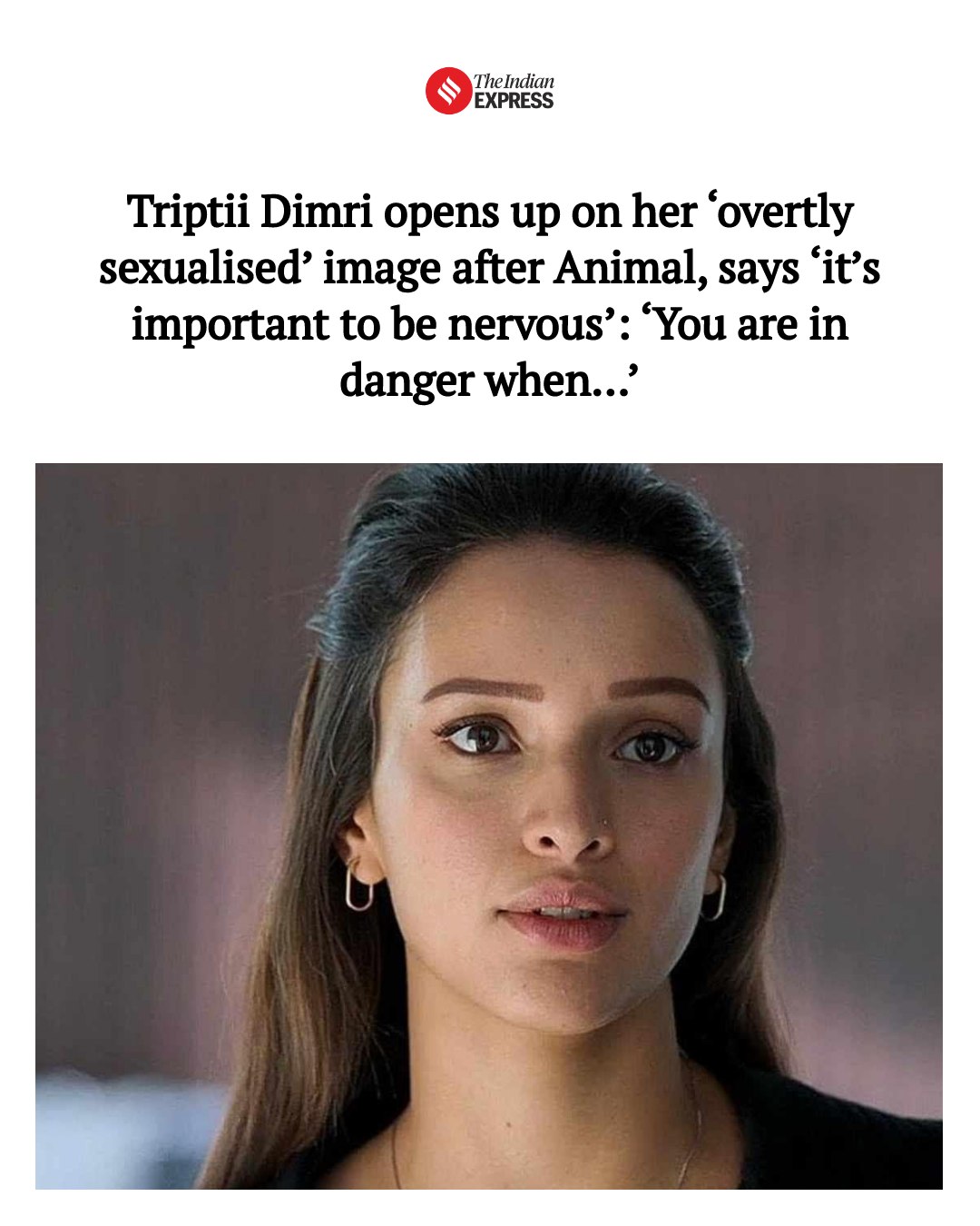 Indian Express Triptii Dimri Opens Up On Her ‘overtly 8483