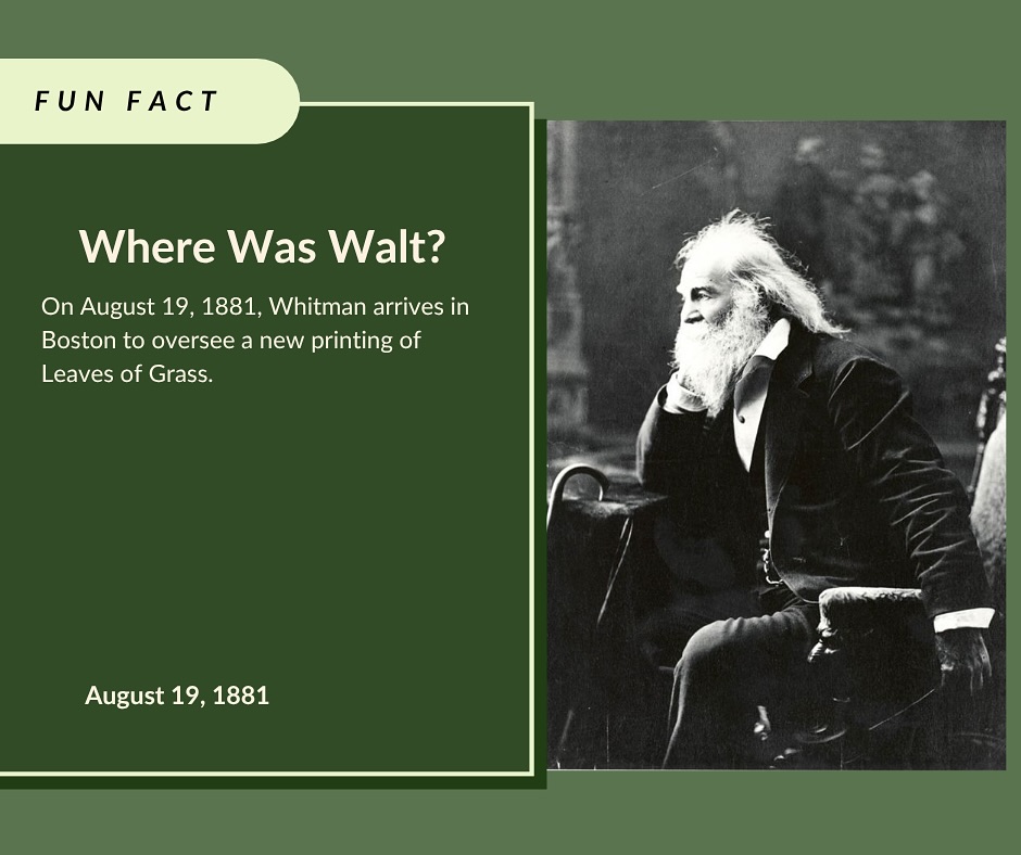 Walt - 📜Where Was Walt? On August 19, 1881, Whitman was in Boston, not ...