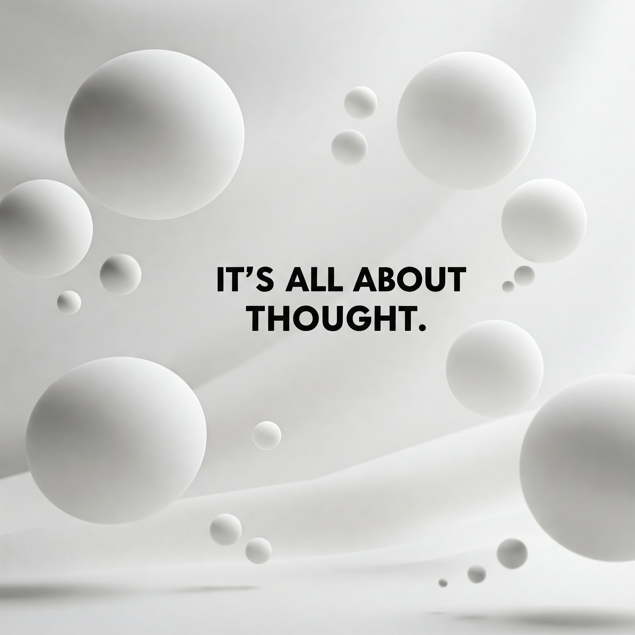 Its All About Thought