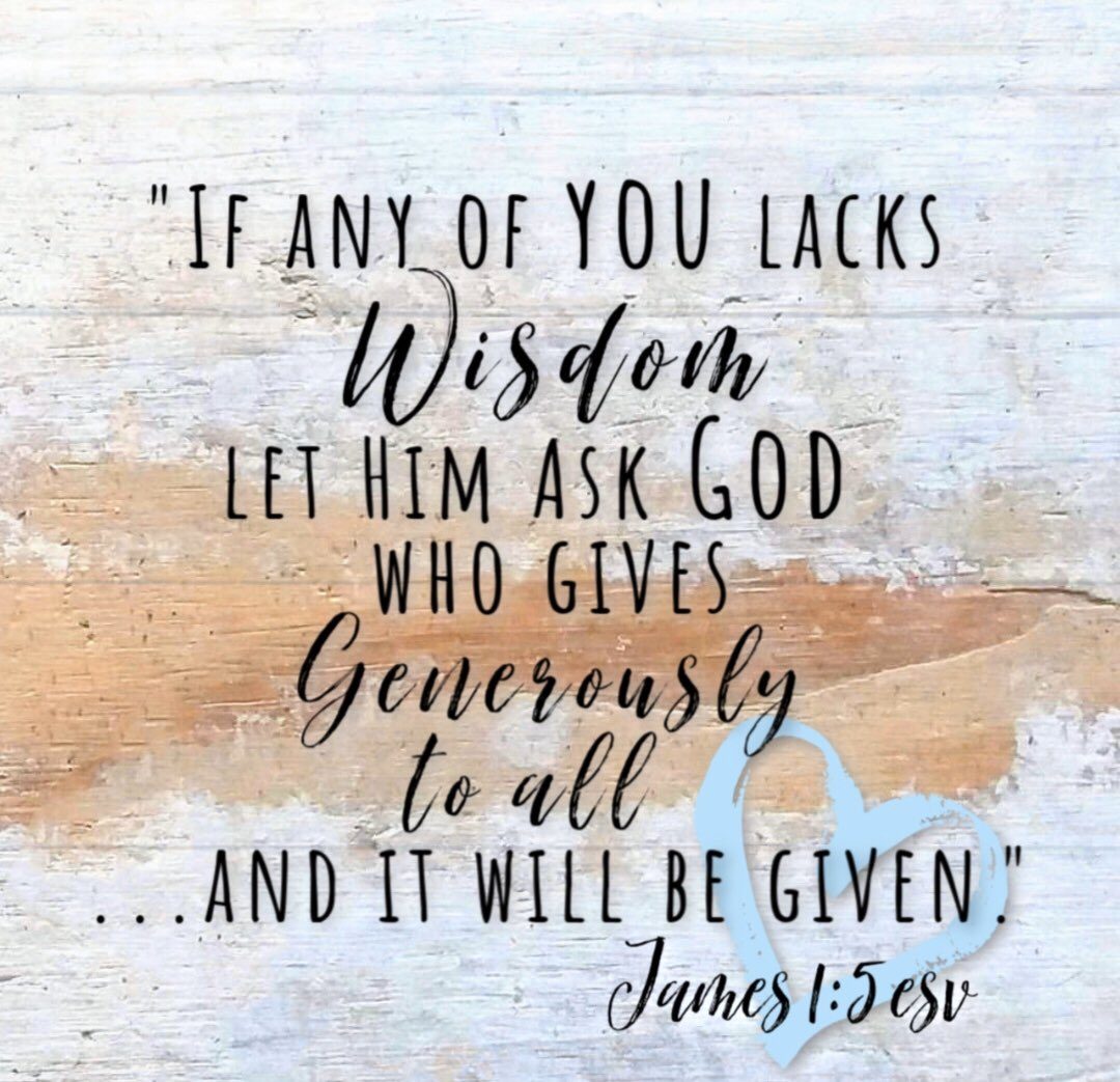 Reflections - Growing up, Alice used to say, "Pray for wisdom." Sadly ...