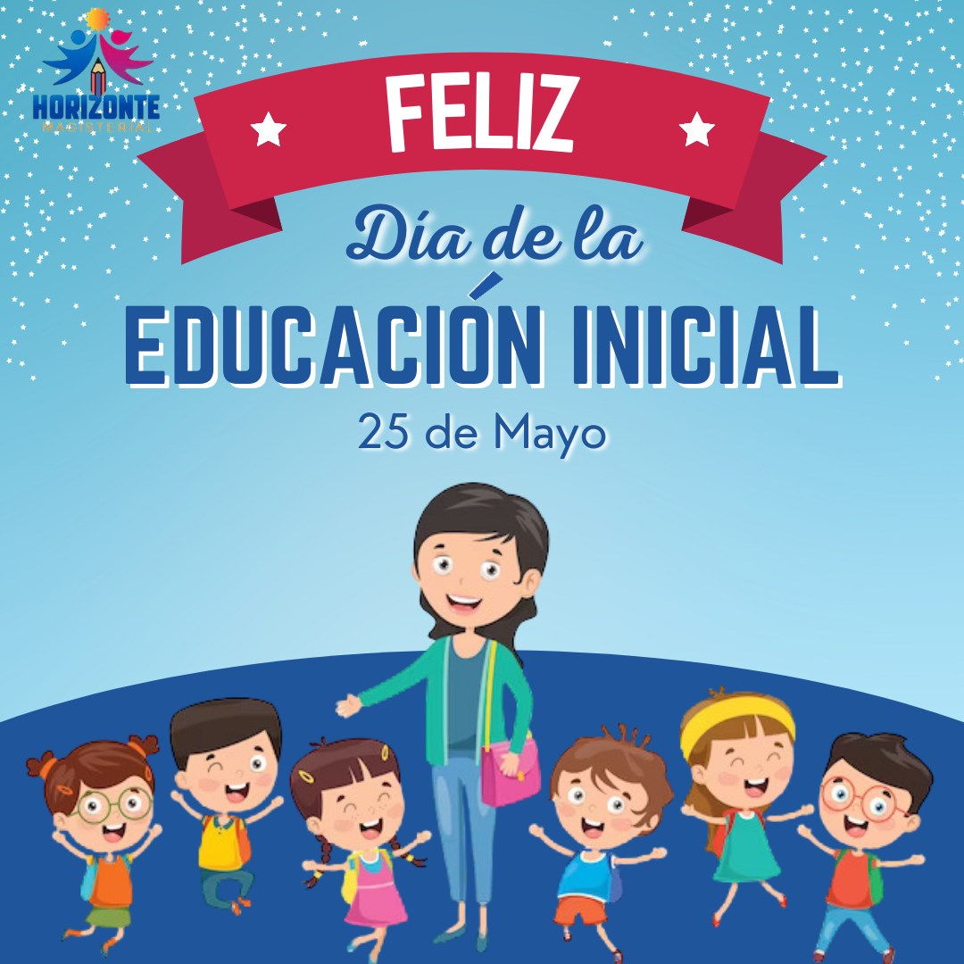 En el #DíaDeLaEducaciónInicial,... - Horizonte Magisterial