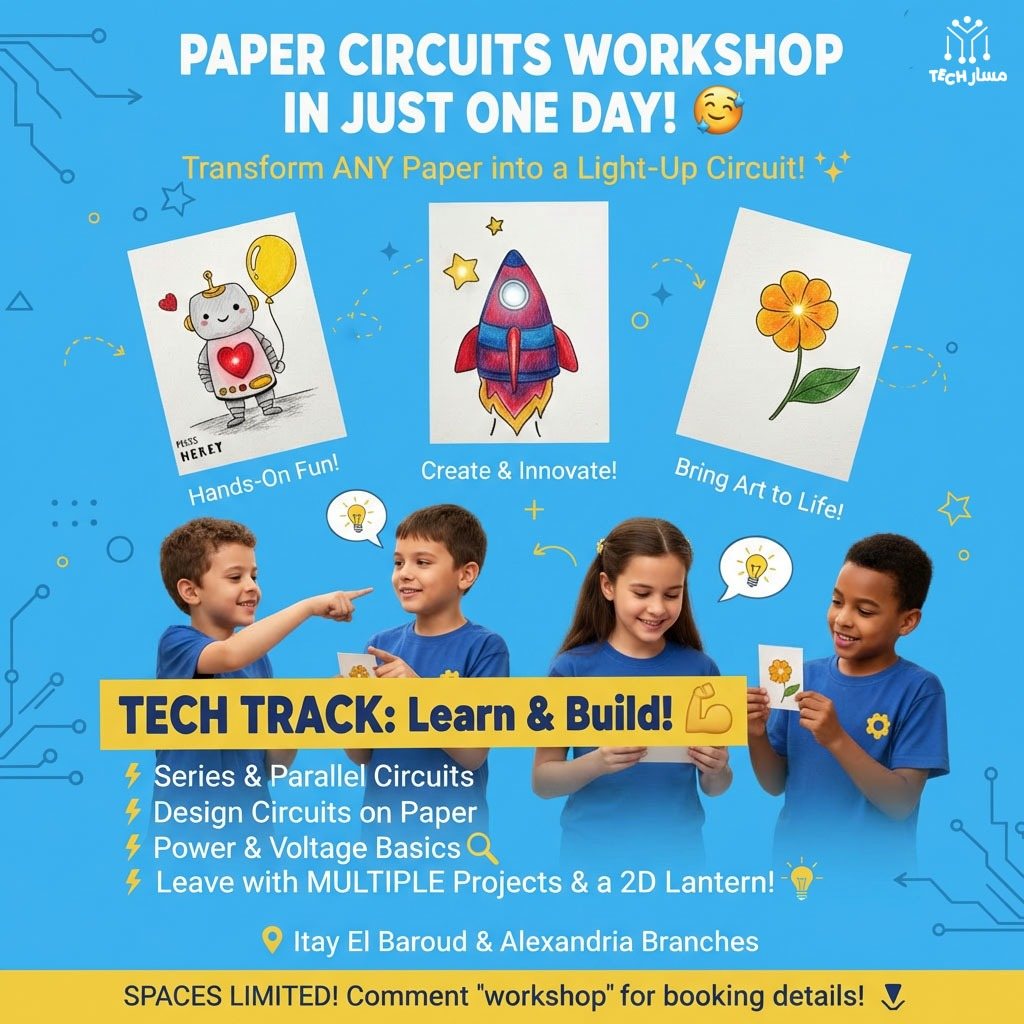 مسار Tech - ورشة Paper Circuits في يوم واحد بس..🤩 هنعلم... | Facebook