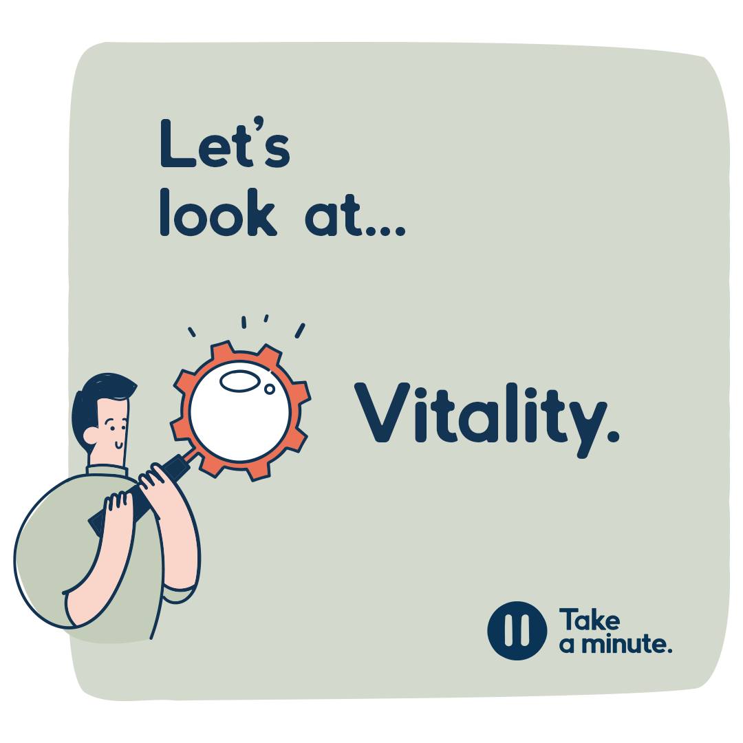 Take a minute. - Vitality is more than just physical... | Facebook