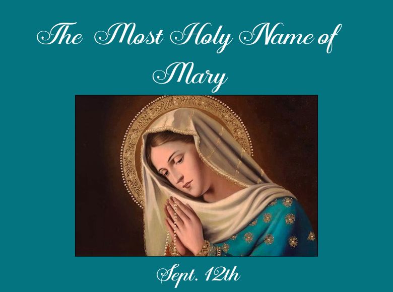 Queen - Today we honor to Most Holy Name of Mary. This feast day honors ...