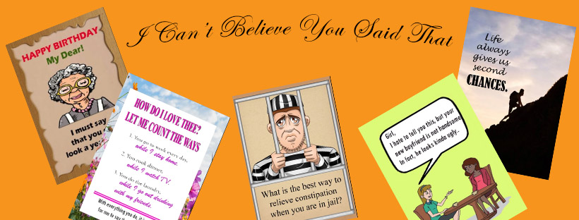 I CANT Believe You SAID That - Greeting Cards | Vacaville CA