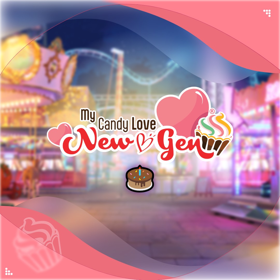 My 🎉 My Candy Love Newgen Is Celebrating Its One Year Anniversary 🎉