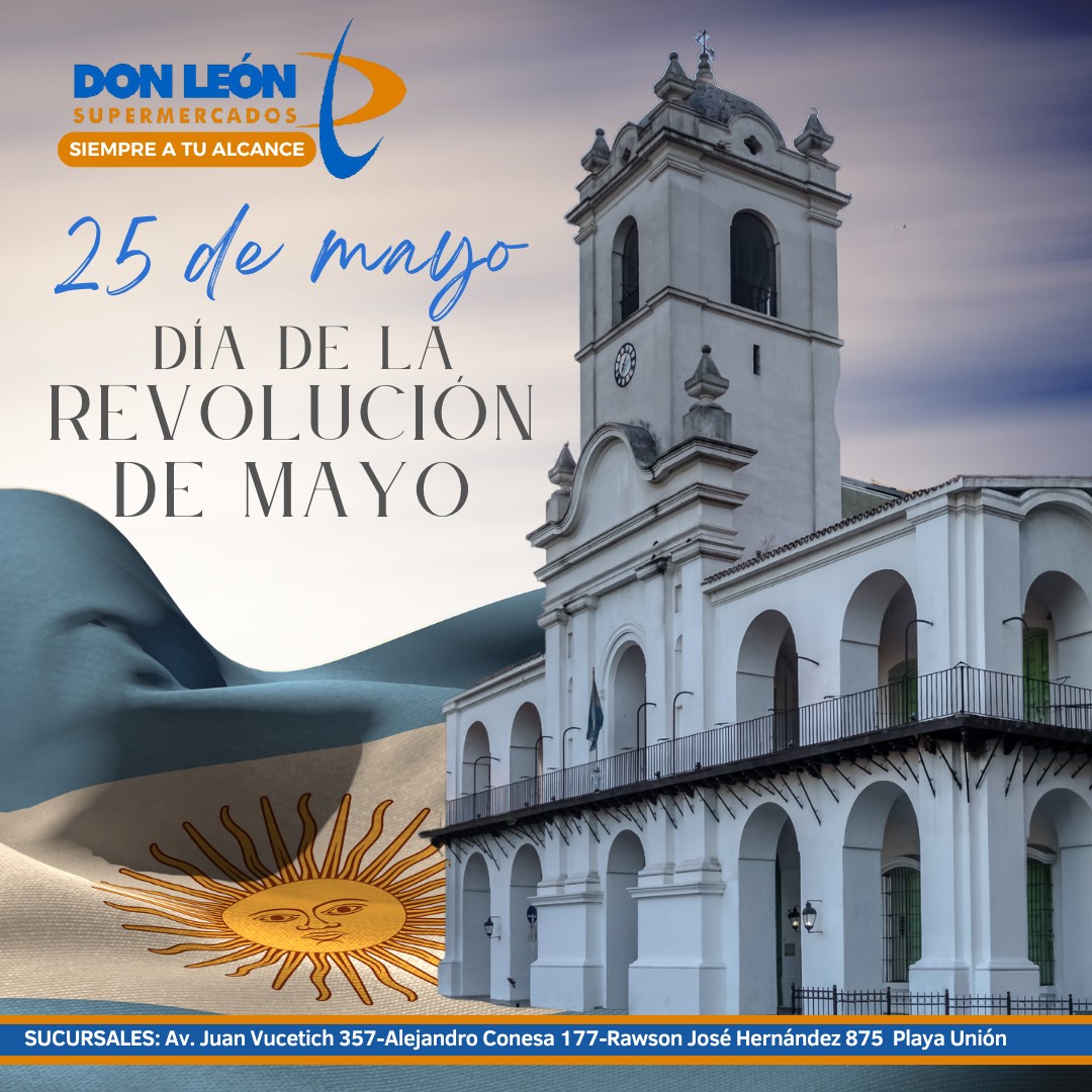 Supermercados - #25DEMAYO 🇦🇷DIA DE LA PATRIA🇦🇷 El 25 de Mayo es una de ...