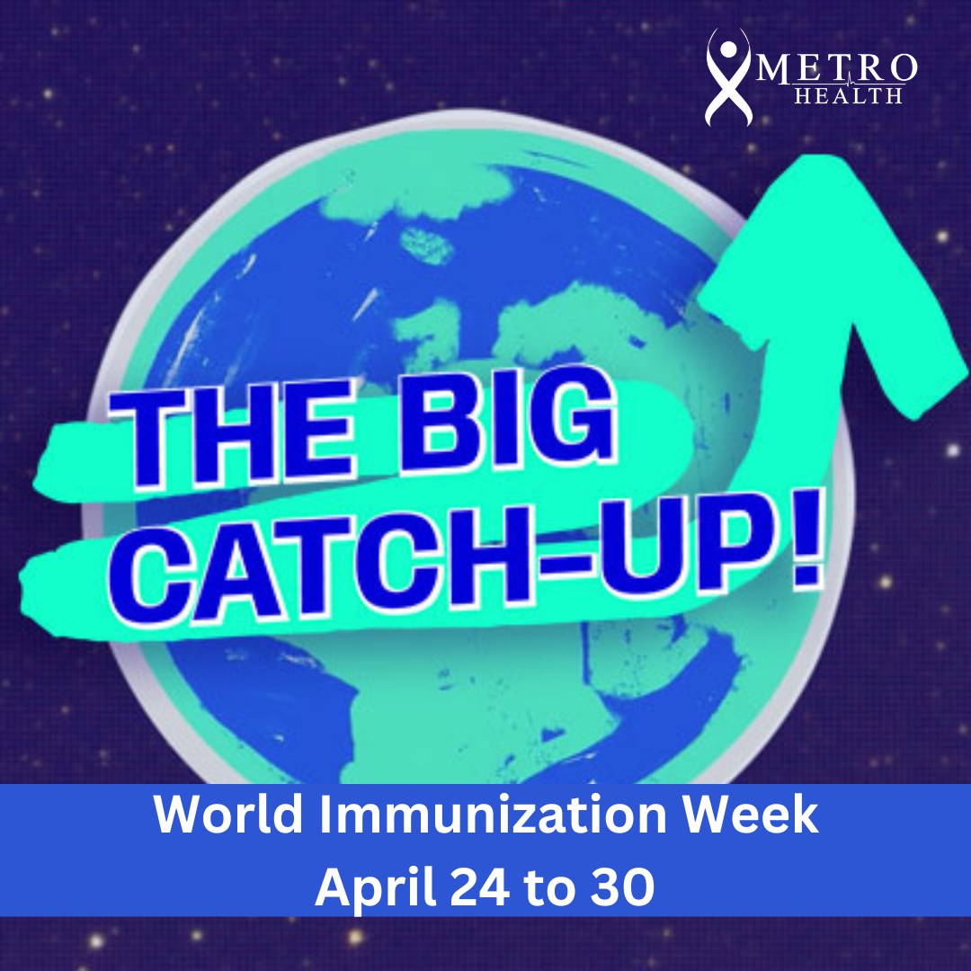 MetroHealth, - 💉 World Immunization Week – April 24-30, 2025 Vaccines ...