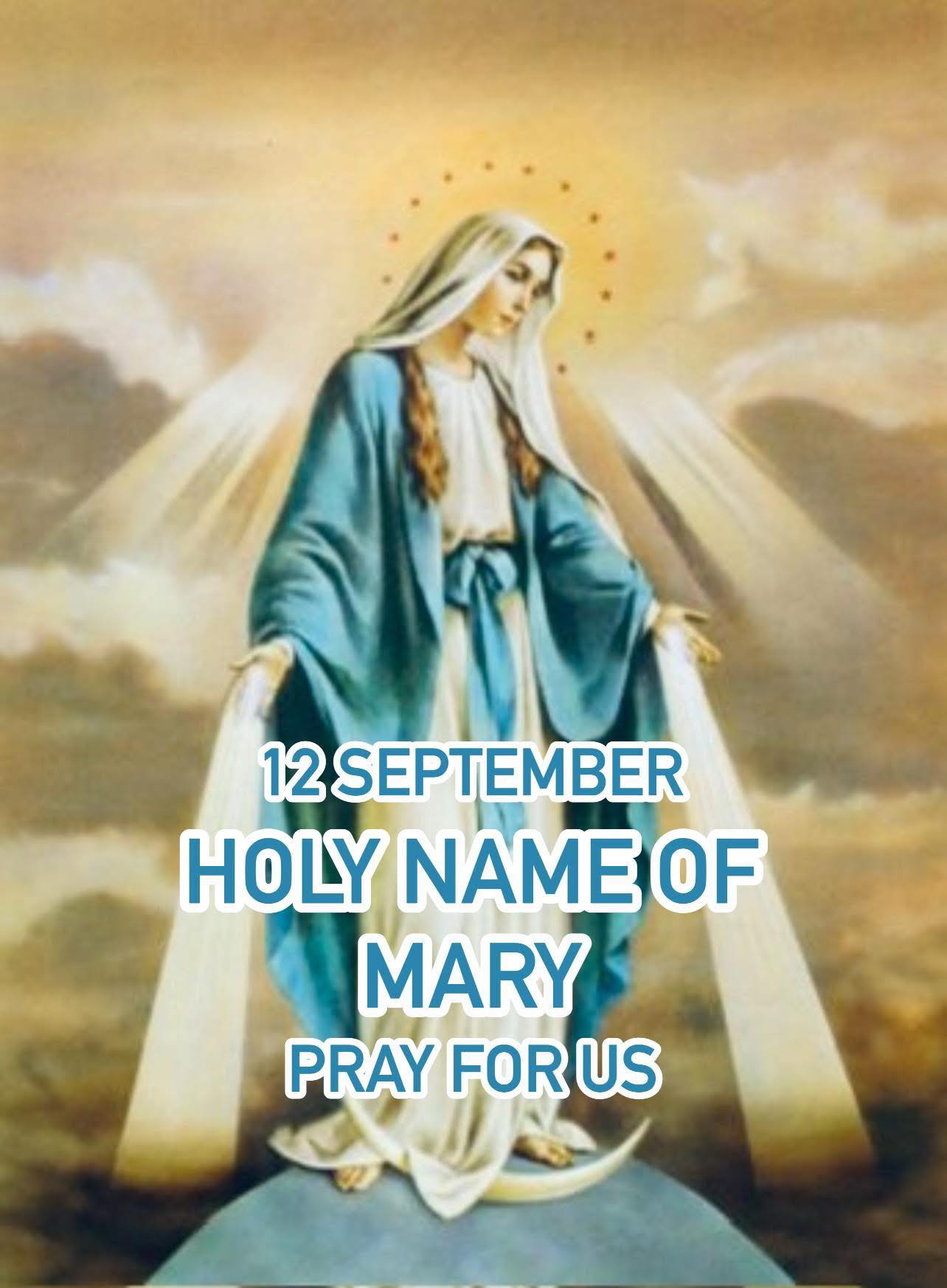 St. - Friday, 12 September 2025 THE HOLY NAME OF MARY The Church ...