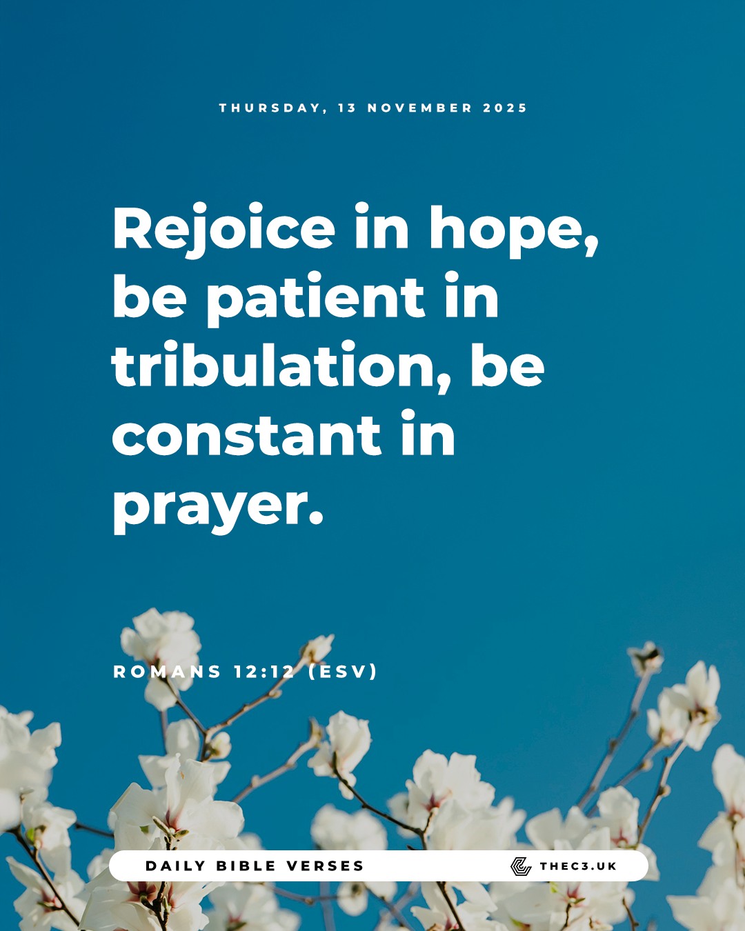 The C3 - 📖 VERSE: "Rejoice in hope, be patient in tribulation, be ...