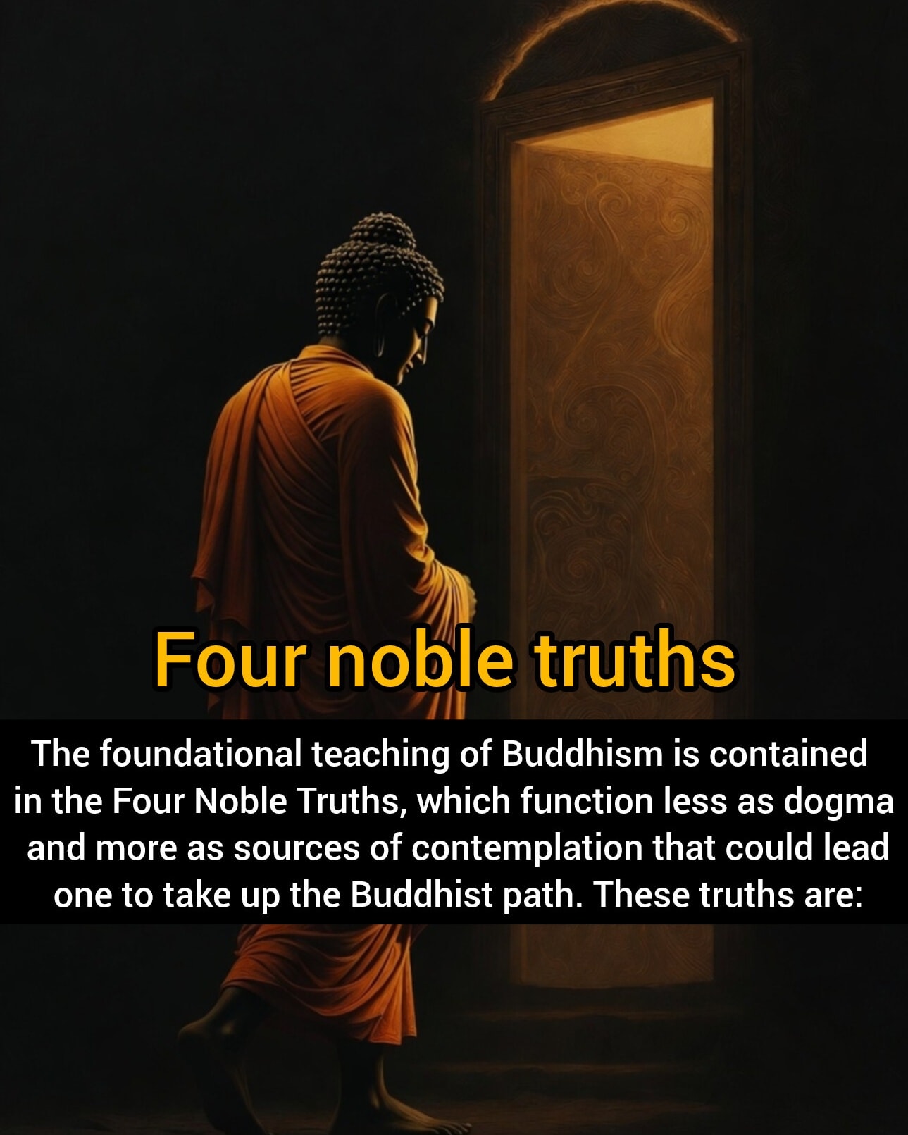 𝐈 - The Four Noble Truths The foundational teaching of Buddhism is ...